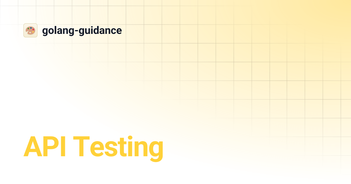 API Testing | golang-guidance