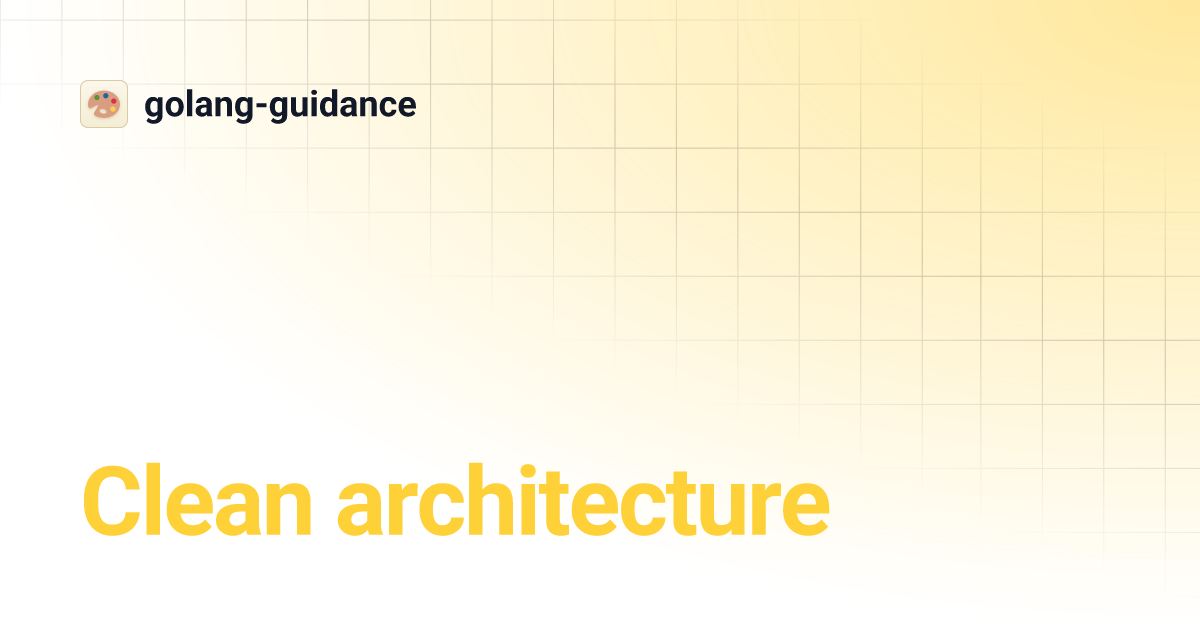 Clean architecture | golang-guidance