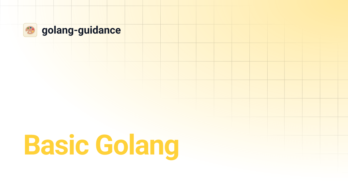 Basic Golang | golang-guidance
